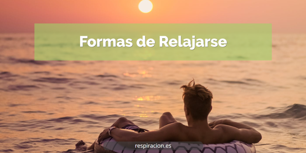 Formas de Relajarse - Guía completa